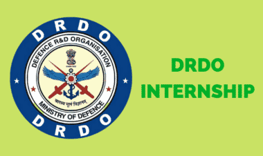 Guide about DRDO Internship -How to Apply & Eligibility