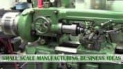 25 Best Small Scale Manufacturing Business Ideas in India