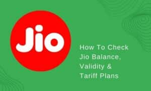 How To Check Jio Balance, Data, Talktime, Validity & Tariff Plans