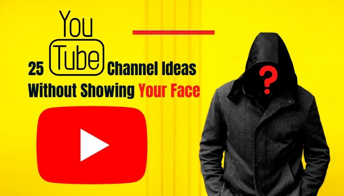 25 New YouTube Channel Ideas Without Showing Your Face
