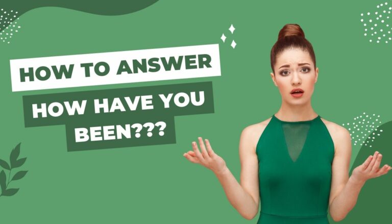 "How Have You Been?" Meaning with Best Answers – May 2026