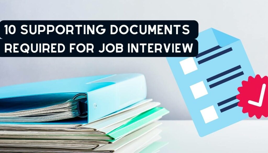 Top 10 Essential Supporting Documents Required For Job Interview May 2024