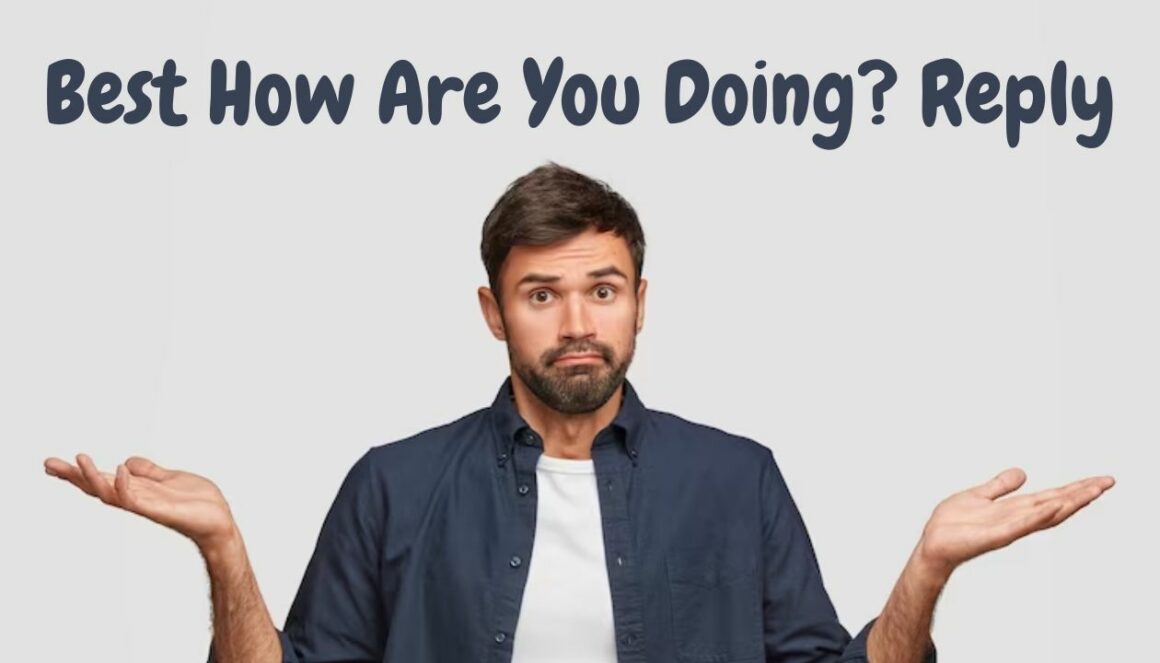 How to Reply to "How Are You Doing?" – September 2025